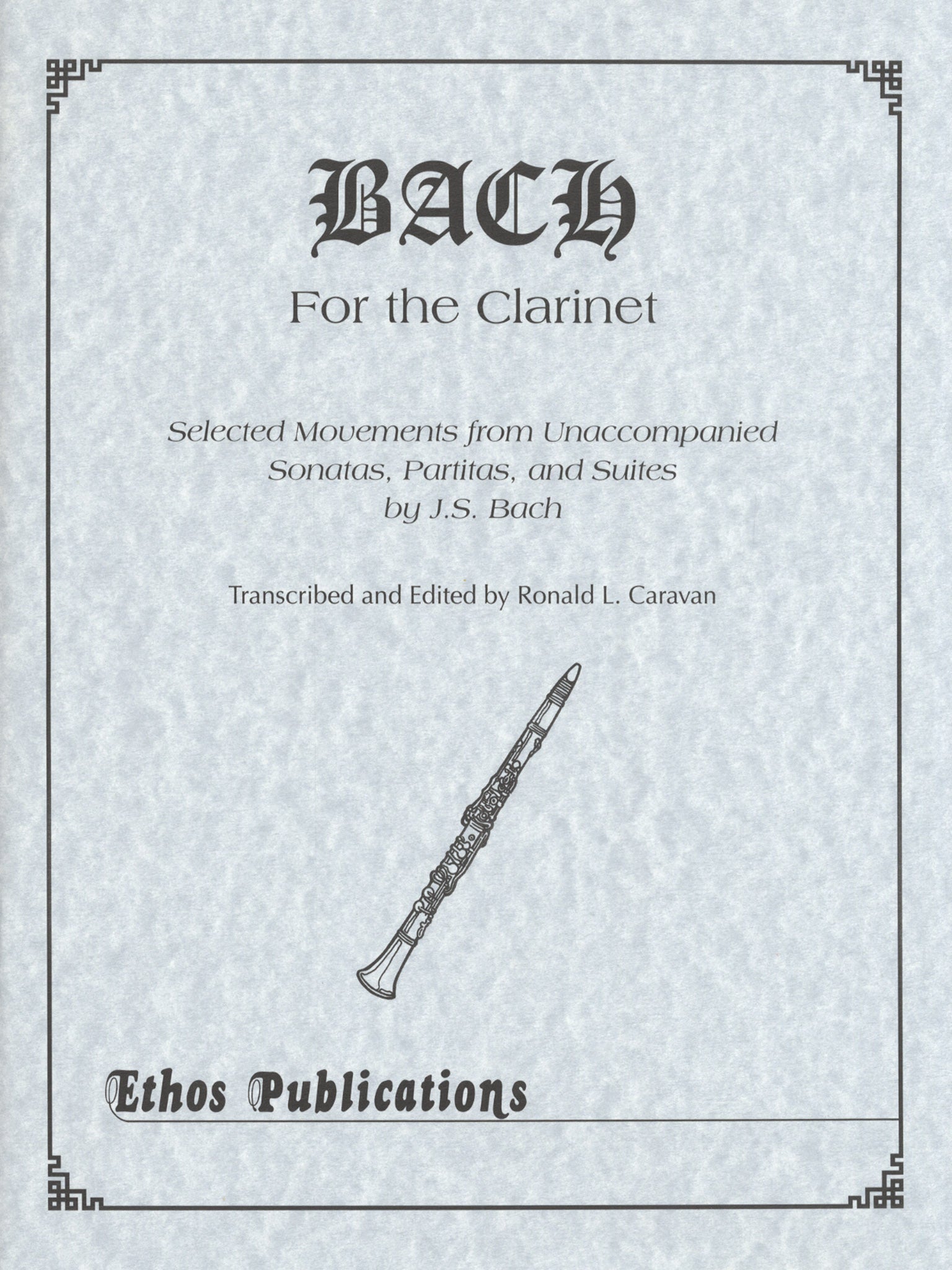 Bach for the Clarinet Unaccompanied, trans. Ronald Caravan | CAMco ...